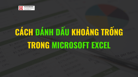 Cách đánh dấu khoảng trống trong Microsoft Excel - Trường Đại học Quốc ...